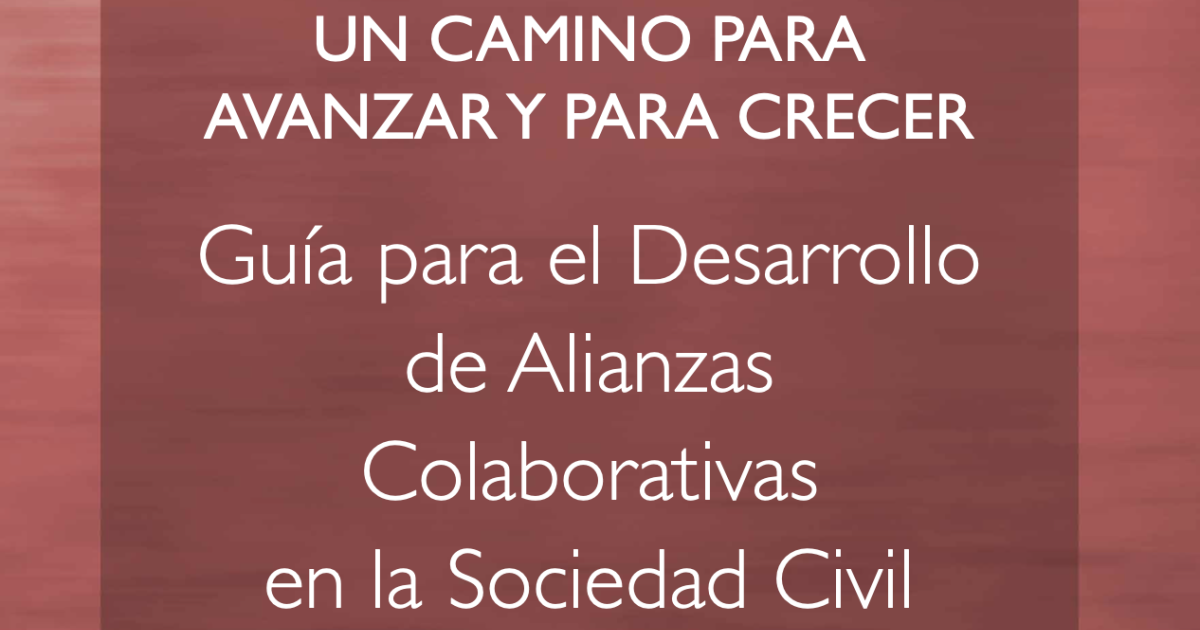 Guía para el Desarrollo de Alianzas Colaborativas en la Sociedad Civil ...